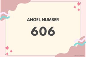 Meaning of Angel Number 606 Explained by Joanne – Sacred Scribes