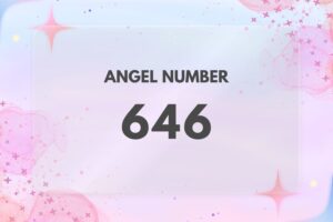 Meaning of Angel Number 646 Explained by Joanne – Sacred Scribes