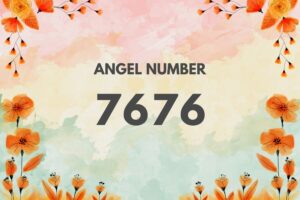Meaning of Angel Number 7676 Explained by Joanne – Sacred Scribes