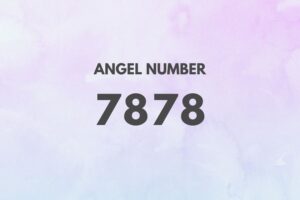 Meaning of Angel Number 7878 Explained by Joanne – Sacred Scribes