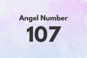 Meaning of Angel Number 107 Explained by Joanne – Sacred Scribes
