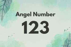 Meaning of Angel Number 123 Explained by Joanne – Sacred Scribes